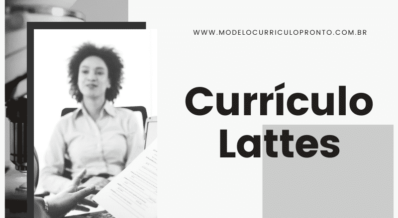 Como elaborar o Currículo Lattes? Veja agora! - Modelo de Currículo Pronto
